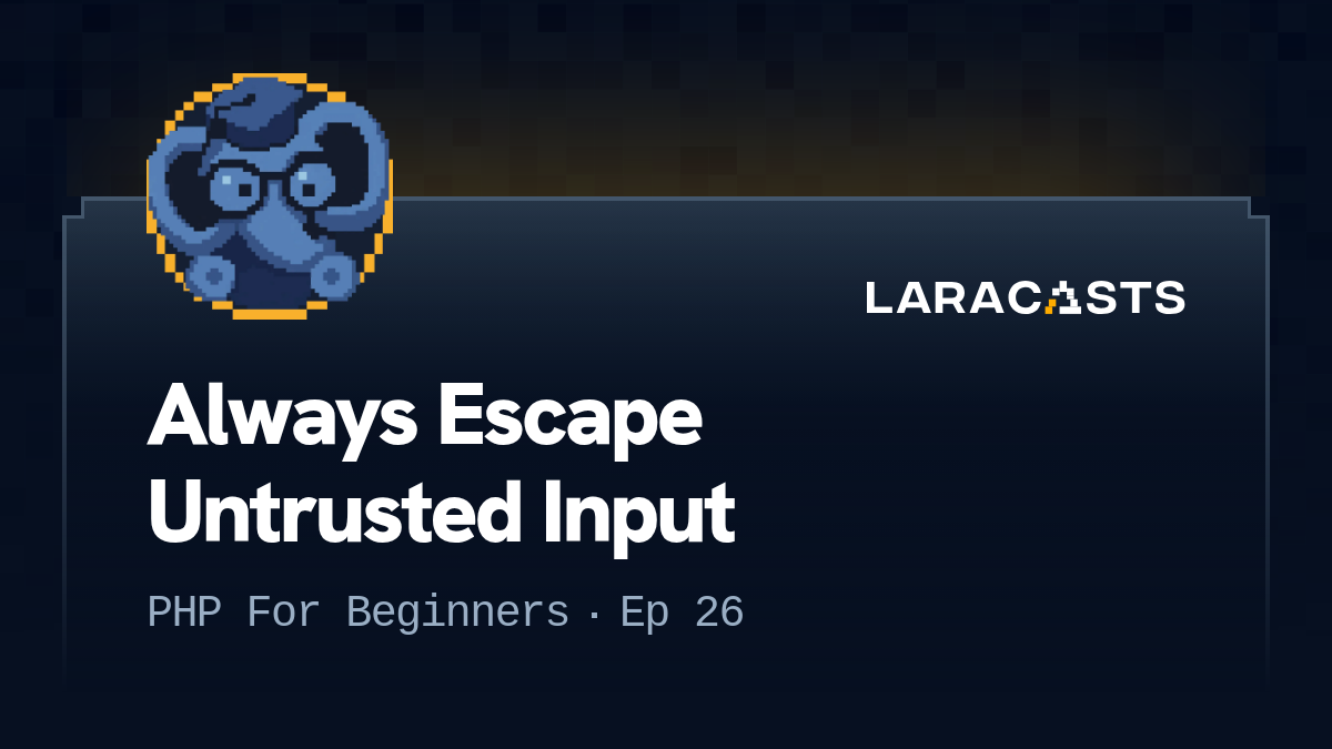Always Escape Untrusted Input