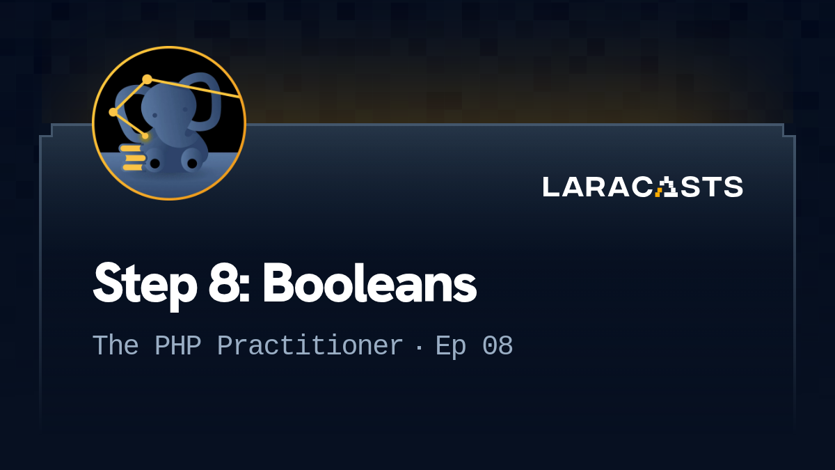 Step 8: Booleans