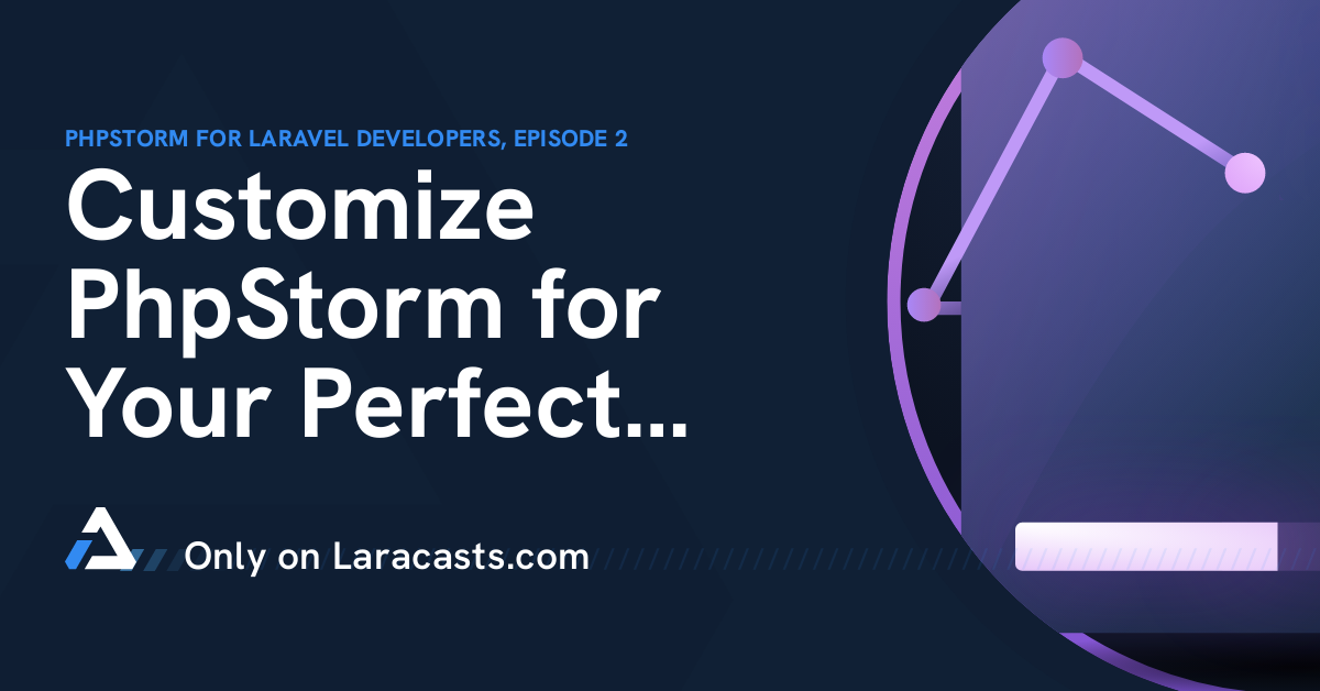 Customize Phpstorm For Your Perfect Workflow