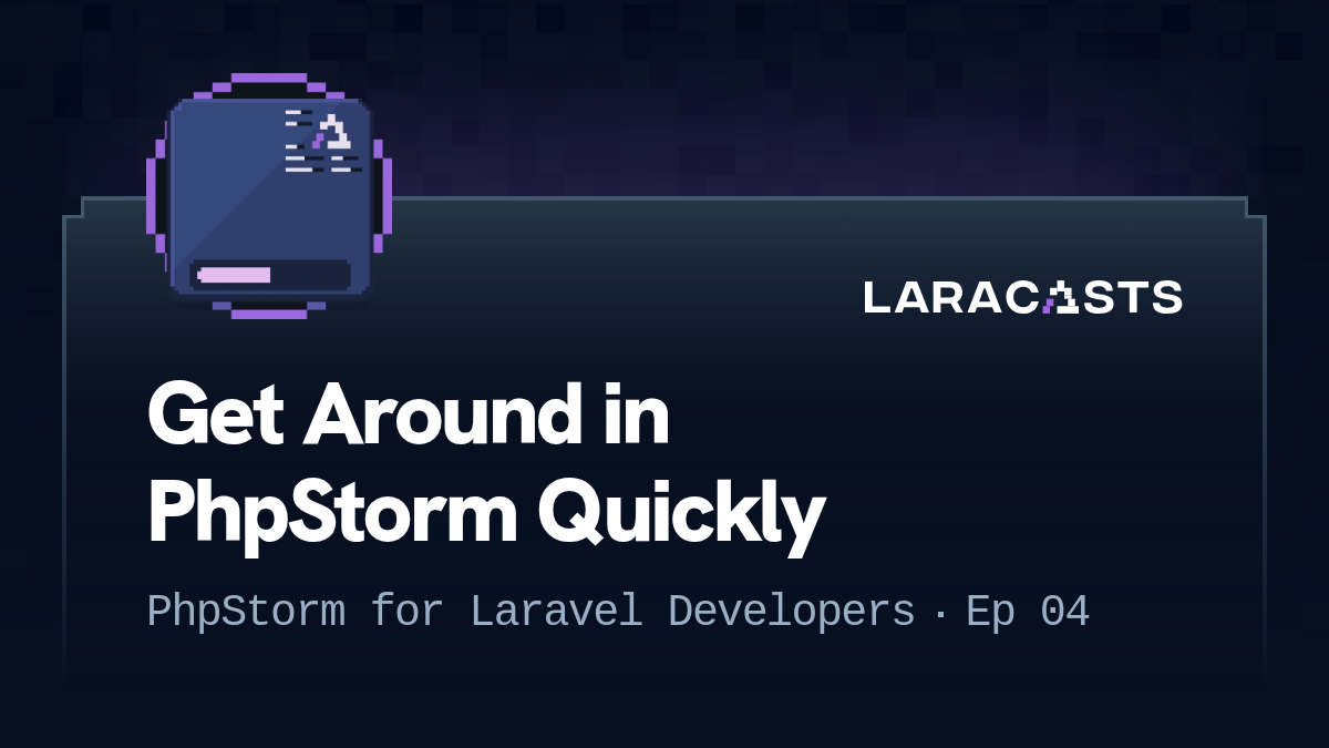 Get Around in PhpStorm Quickly
