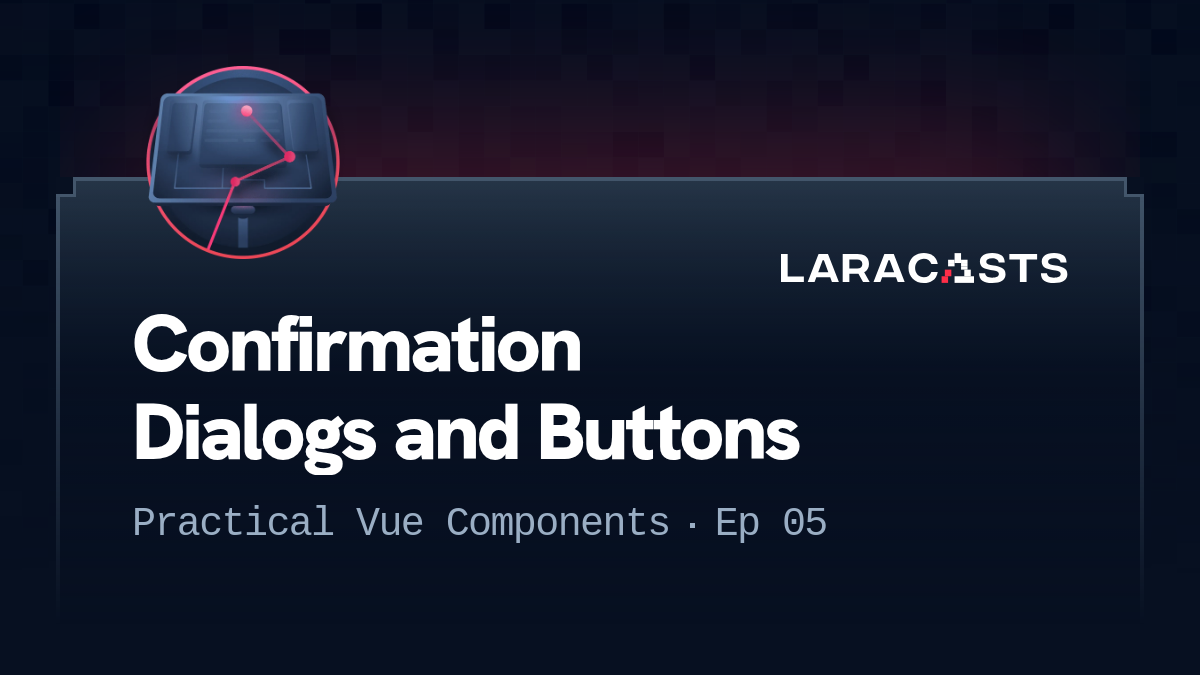 Confirmation Dialogs and Buttons