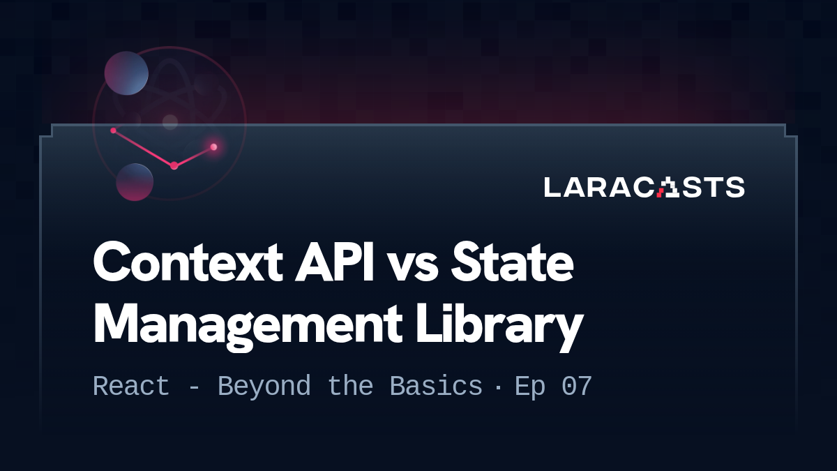 Context API vs State Management Library