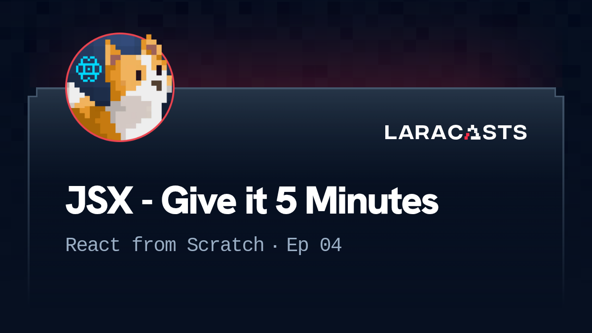 JSX - Give it 5 Minutes