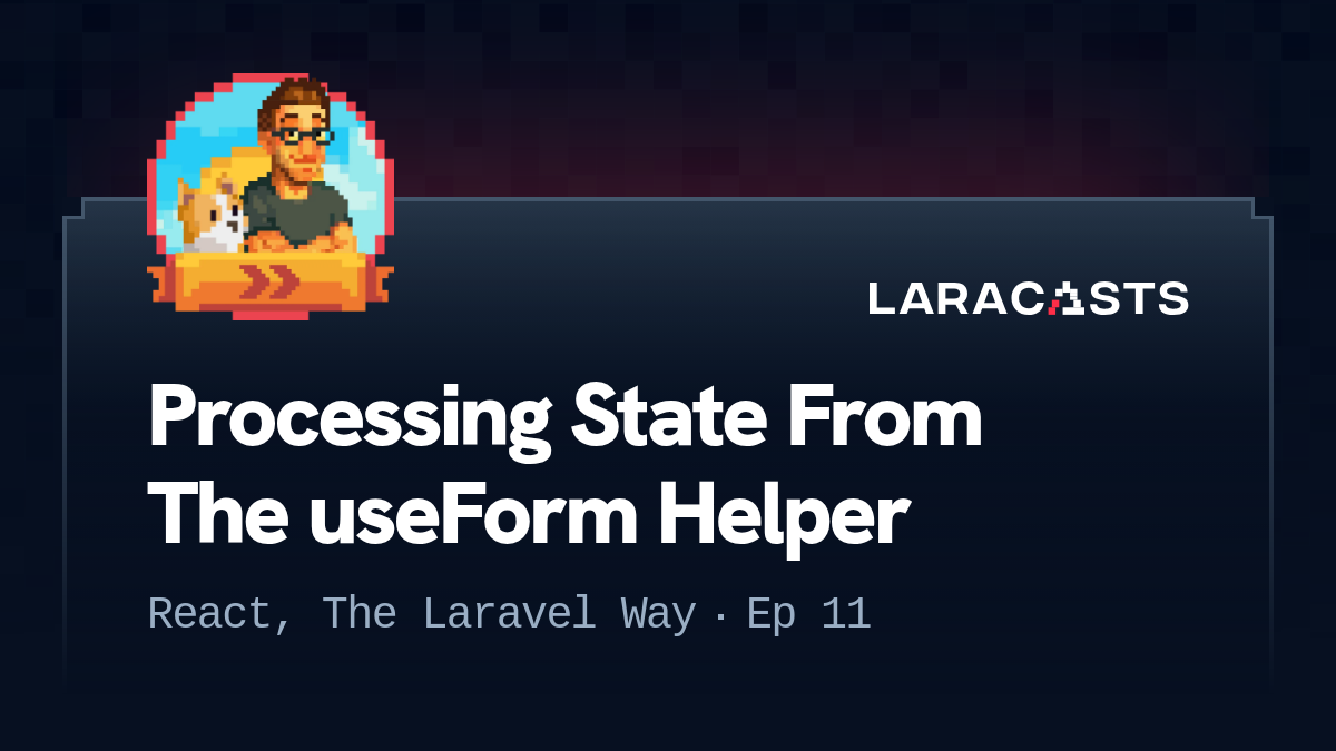 Processing State From The useForm Helper