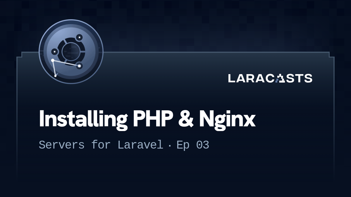 Installing PHP & Nginx