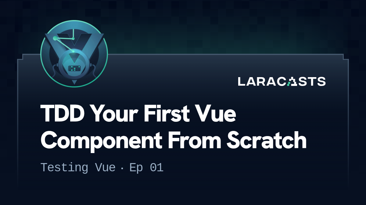 TDD Your First Vue Component From Scratch