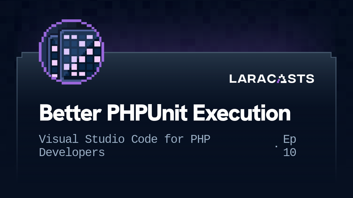 Better PHPUnit Execution
