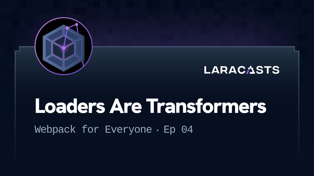 Loaders Are Transformers