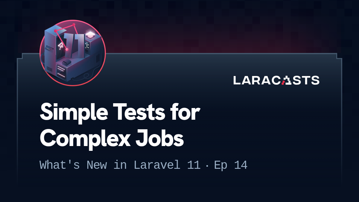 Simple Tests for Complex Jobs