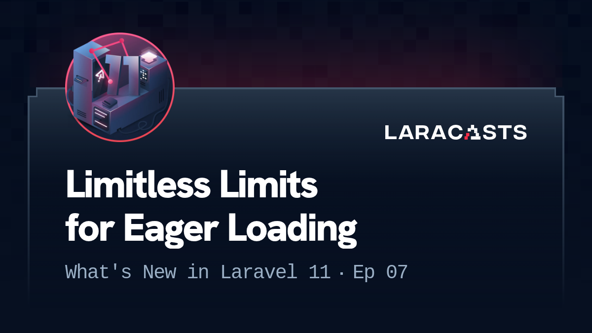 Limitless Limits for Eager Loading