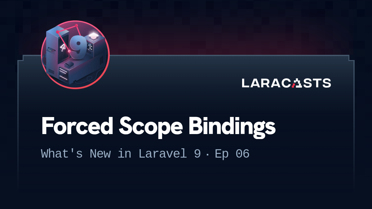 Forced Scope Bindings